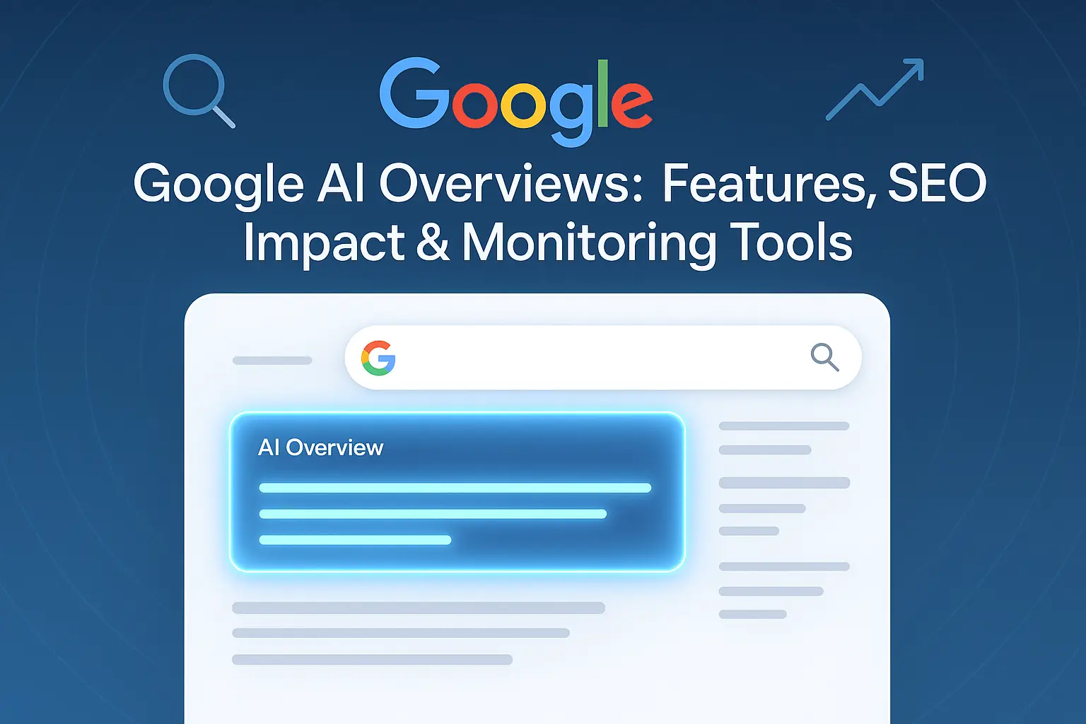 Google AI Overview: Features, SEO Impact & Monitoring Tools Explained